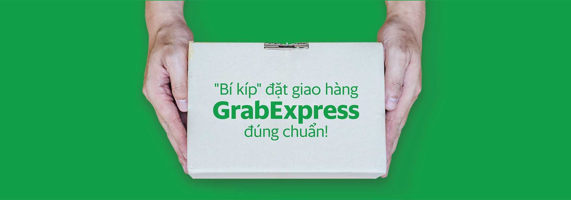 “Bí kíp” đặt giao hàng GrabExpress đúng chuẩn! | Grab VN